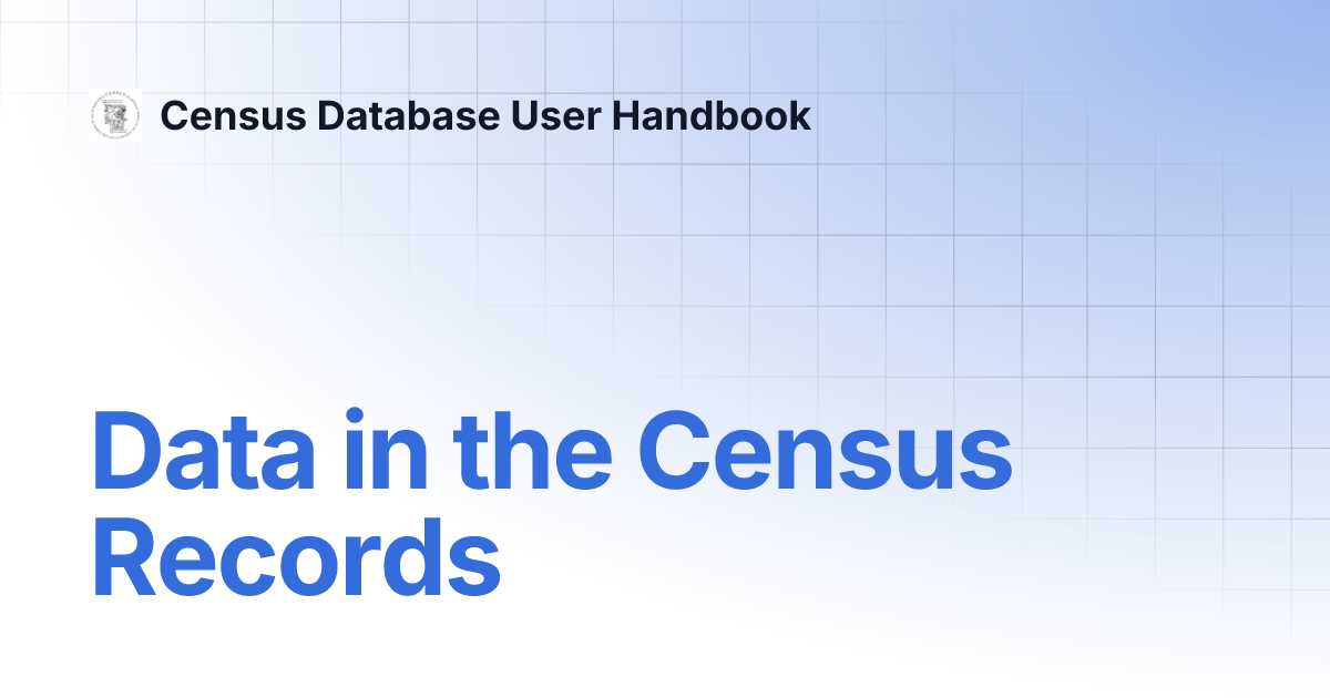 Data in the Census Records | Census Database User Handbook