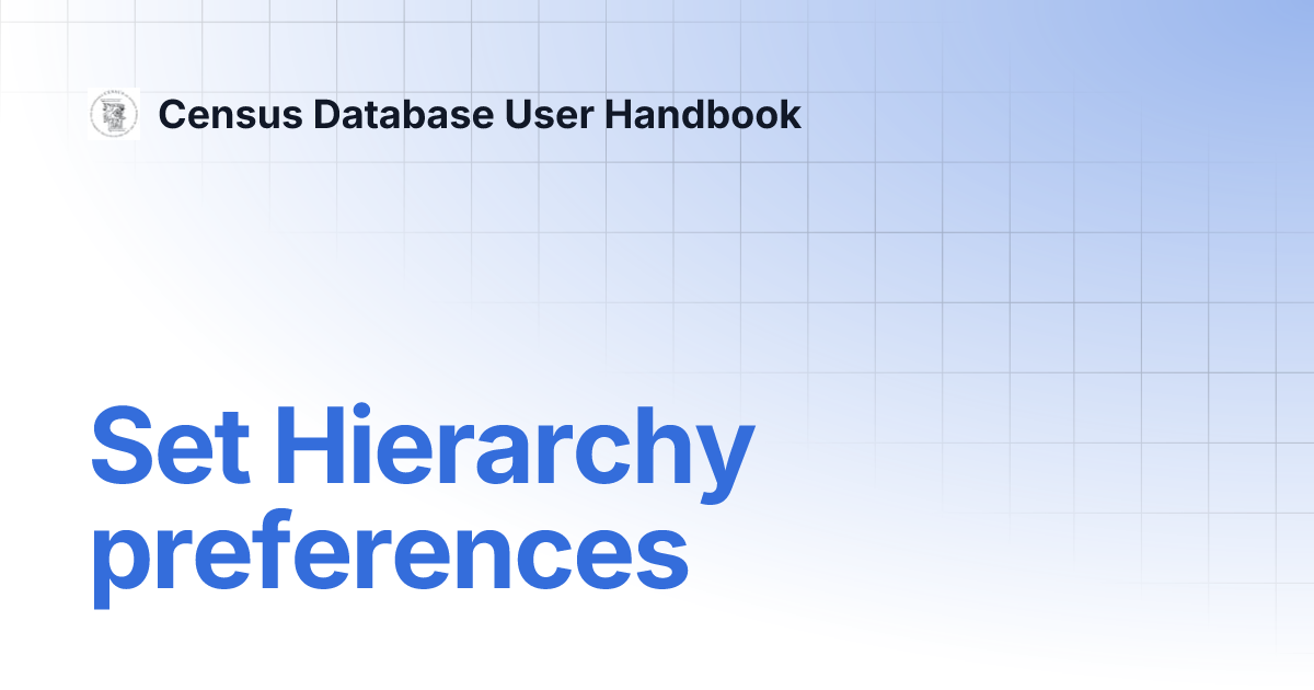 Set Hierarchy preferences | Census Database User Handbook
