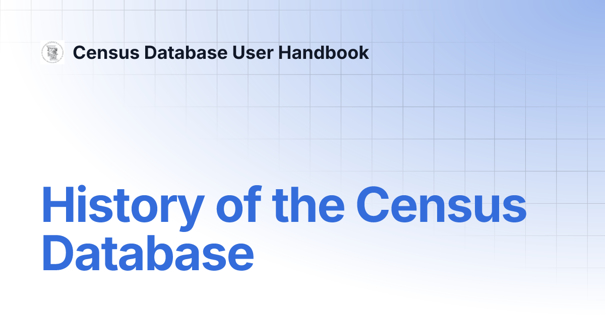 History of the Census Database | Census Database User Handbook