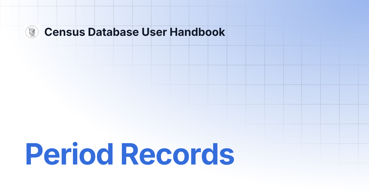 Period Records | Census Database User Handbook
