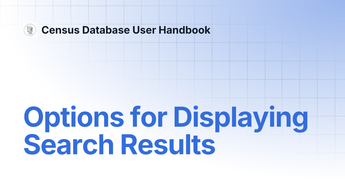 Options for Displaying Search Results | Census Database User Handbook